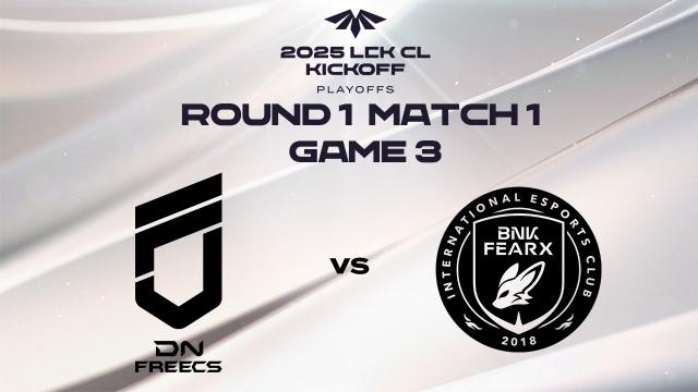 DNF vs BFX 게임3 | 02.17 | 2025 LCK CL 킥오프 PLAYOFFS ROUND 1 | SOOP VOD