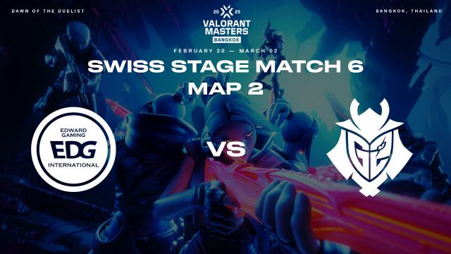 EDG vs G2 | 스위스 스테이지 DAY3 MATCH 6 MAP 2 / VCT 마스터스 방콕 | SOOP VOD