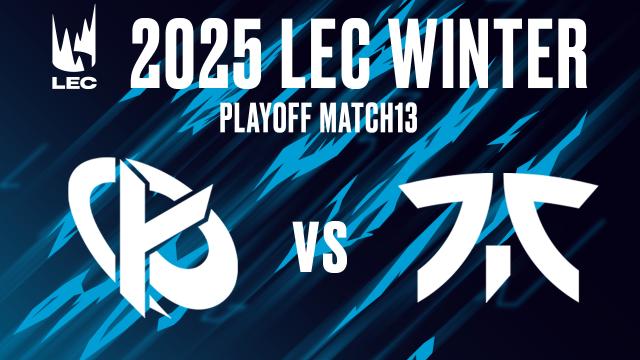 KC vs FNC - 2025 LEC WINTER PLAYOFF MATCH 13 | SOOP VOD